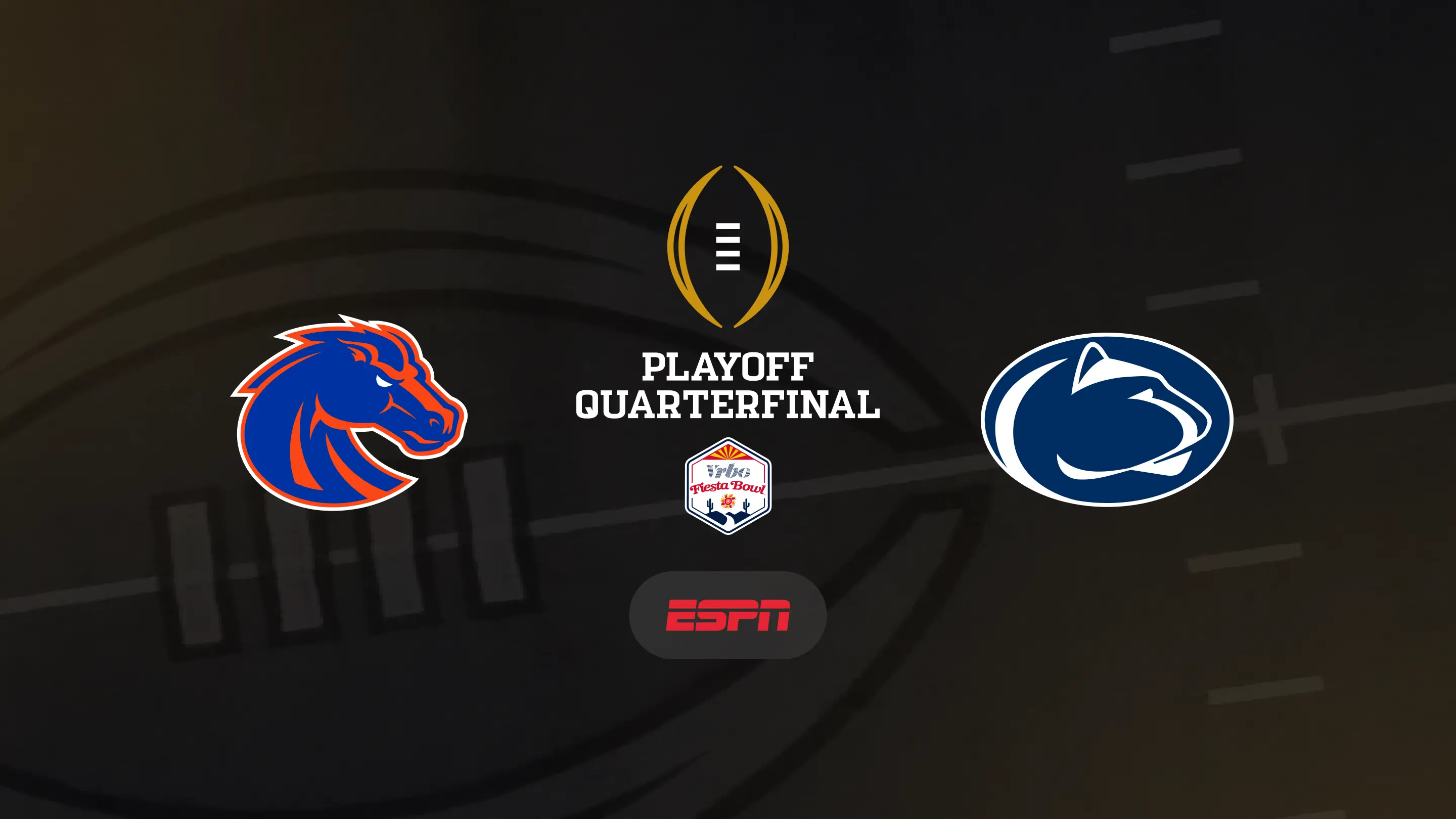 CFP: VRBO Fiesta Bowl - #3 Boise State vs. #6 Penn State